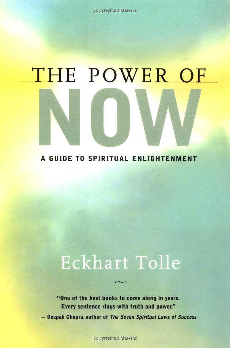 The Power of Now: A Guide to Spiritual Enlightenment by Eckhart Tolle ...